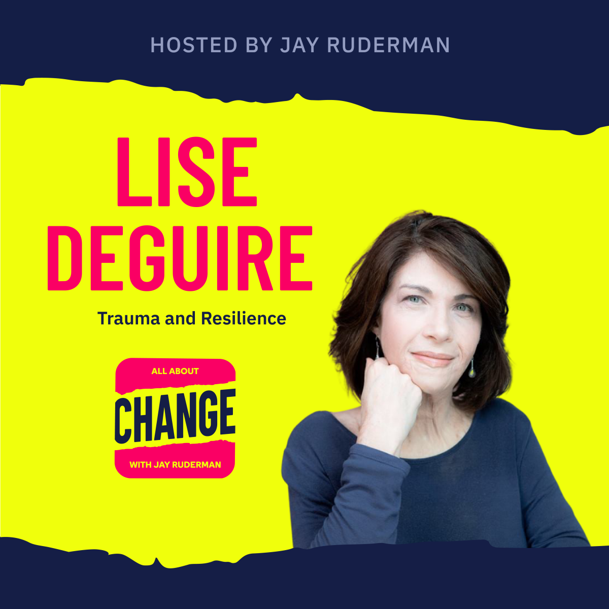 Lise Deguire - Trauma and Resilience - ALL ABOUT CHANGE